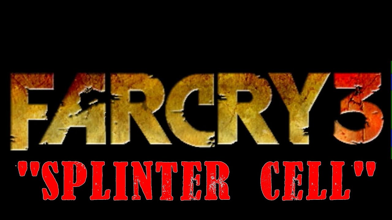 Far cry 3 #6 "Splinter Cell" - YouTube