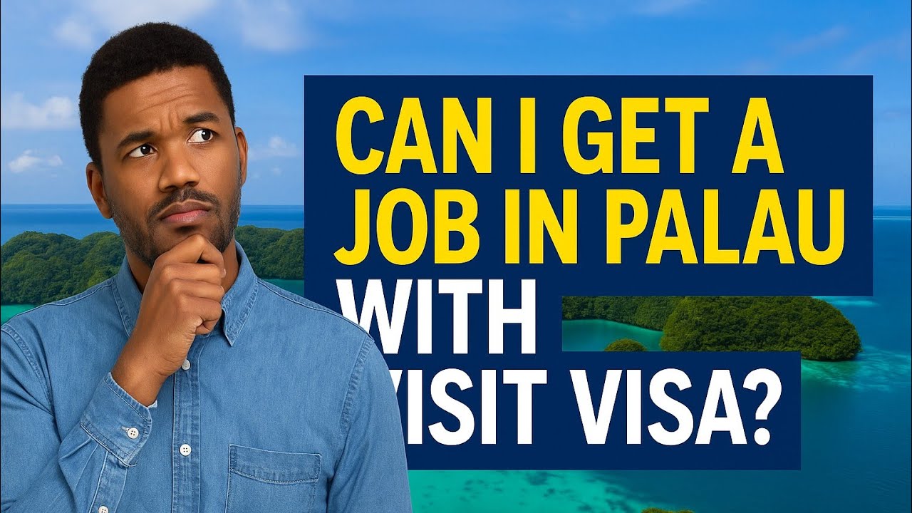 Can I Get a Job in Palau with a Visit Visa? (Everything You Need to ...