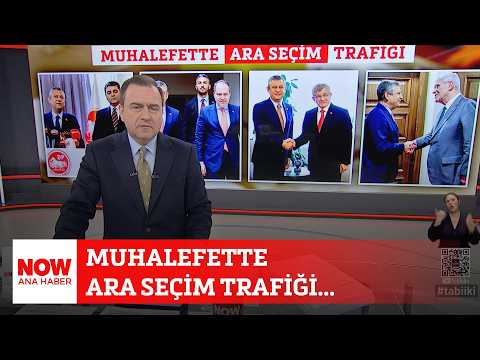 Muhalefette ara seçim trafiği…10 Nisan 2026 Selçuk Tepeli ile NOW Ana Haber