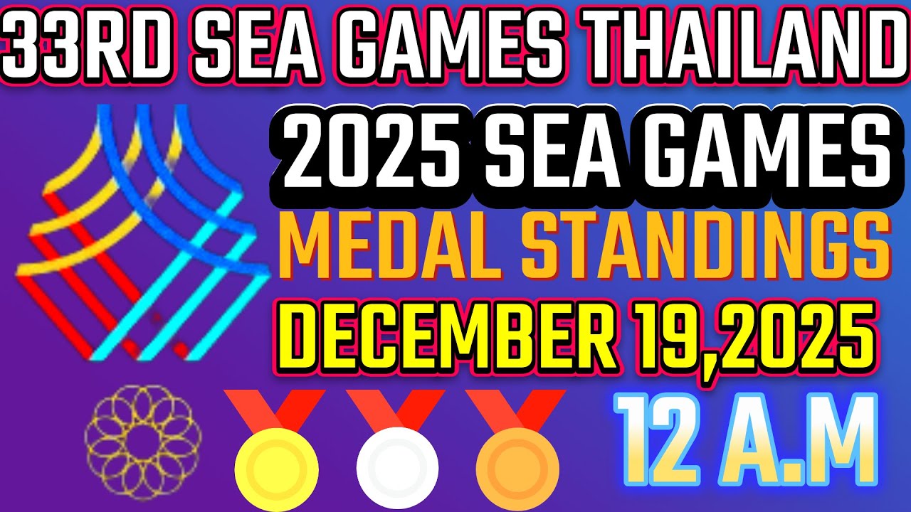MEDAL STANDINGS 2025 SEA GAMES AS OF DECEMBER 19,2025 AT 12 AM|2025 SEA ...