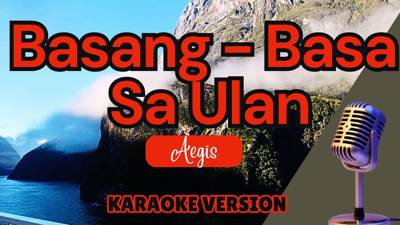 BASANG- BASA SA ULAN - Aegis (Karaoke) - YouTube
