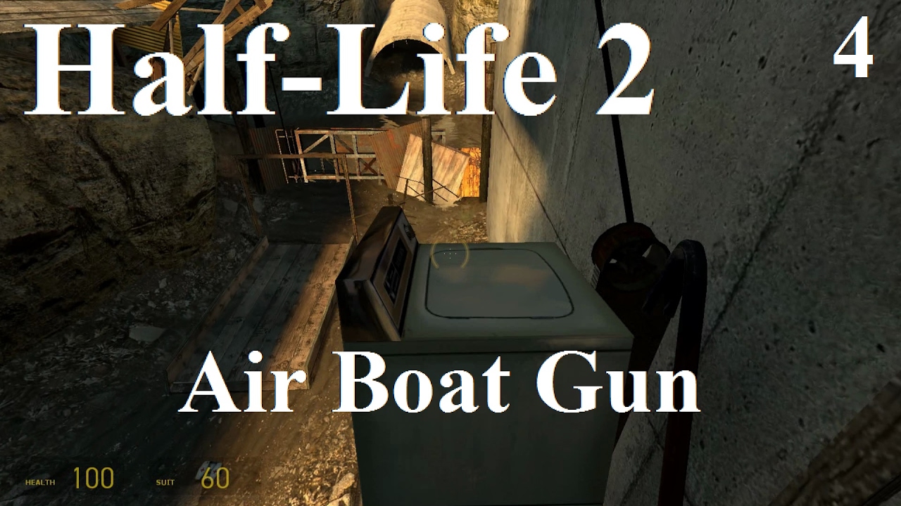 Half-Life 2 - 4 - Air Boat Gun - YouTube