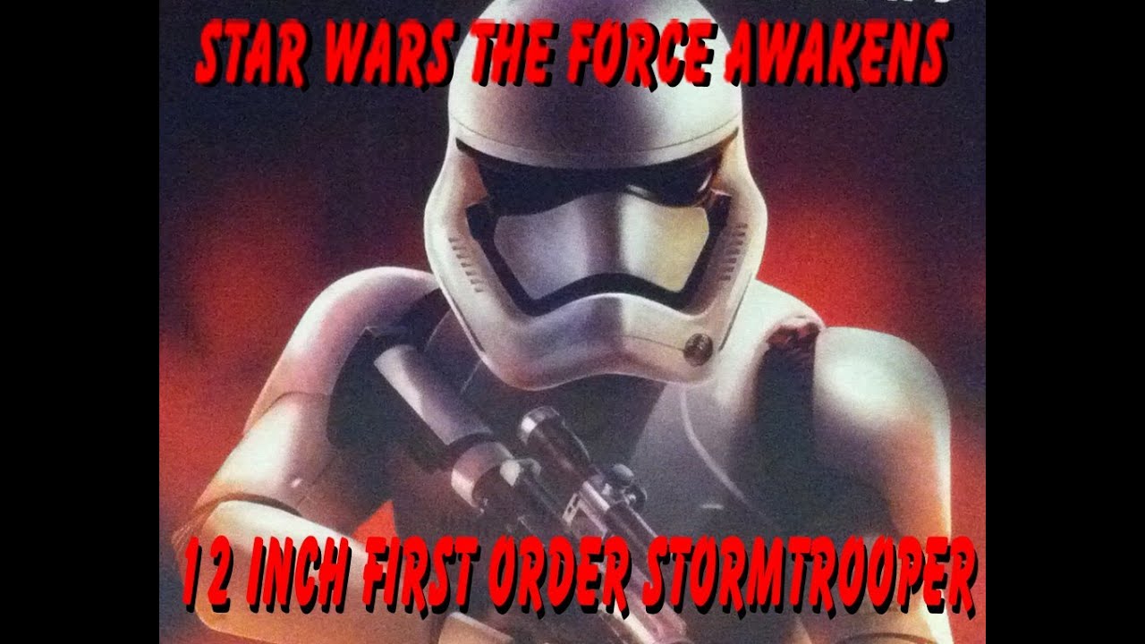Star Wars The Force Awakens 12 Inch First Order Stormtrooper Review ...
