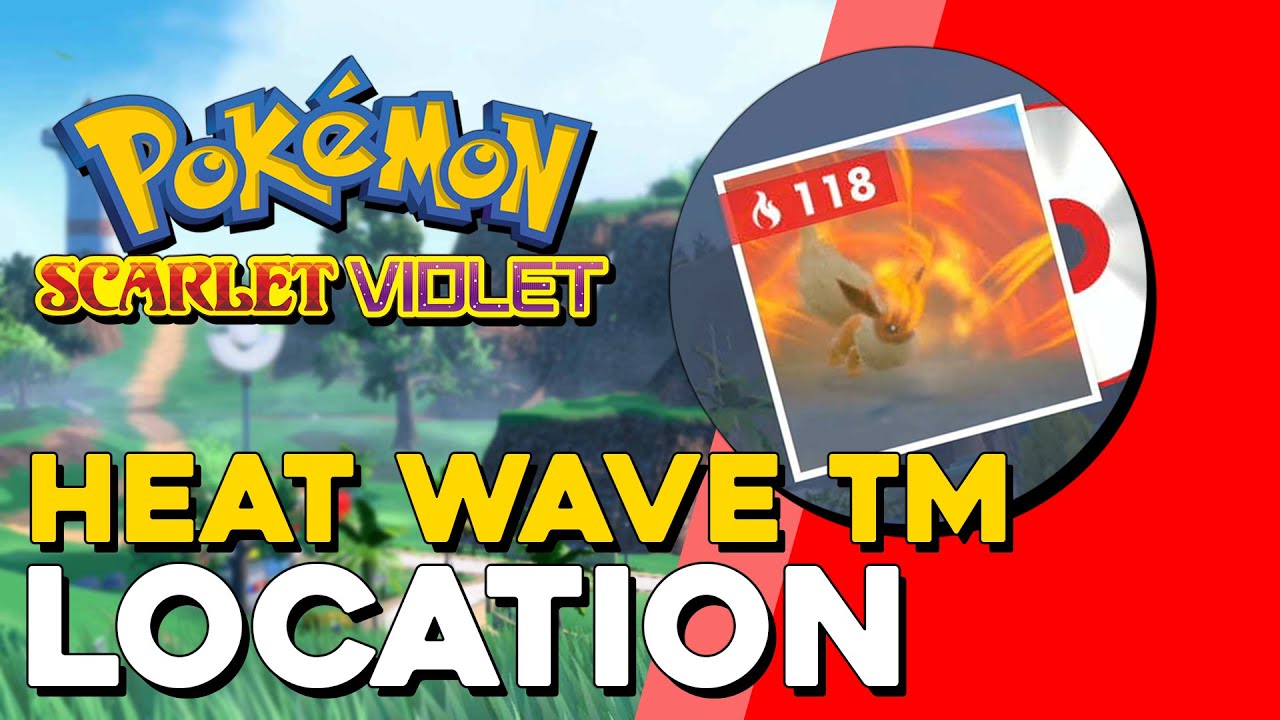 Pokemon Scarlet & Violet Heat Wave TM Location - YouTube
