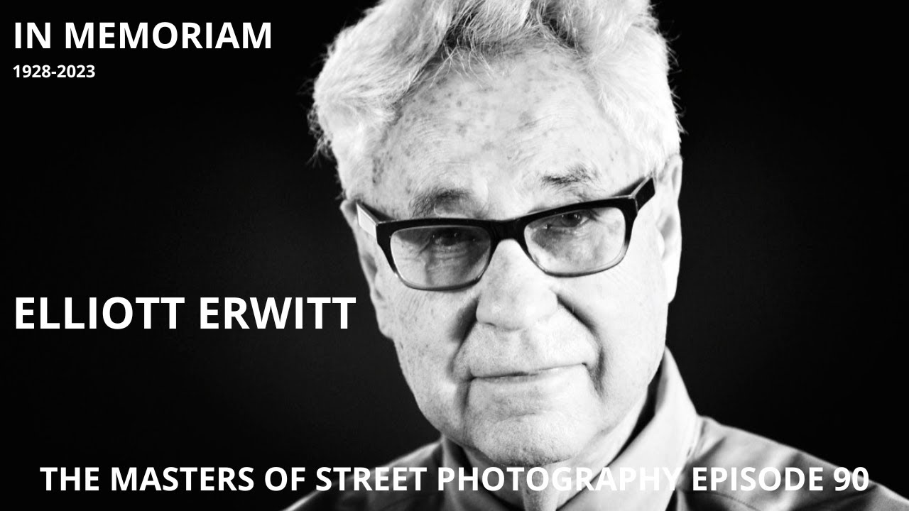 THE MASTERS OF STREET PHOTOGRAPHY EPISODE 90 ELLIOTT ERWITT - IN ...