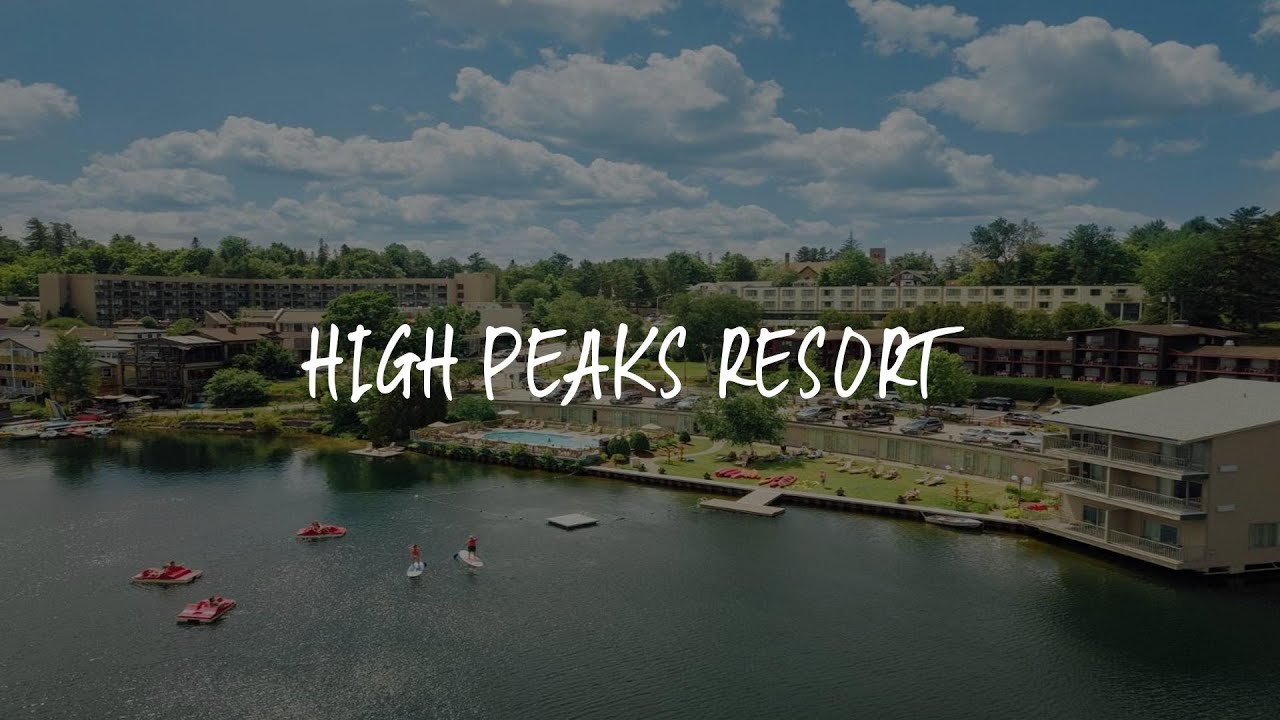 High Peaks Resort Review - Lake Placid , United States of America - YouTube