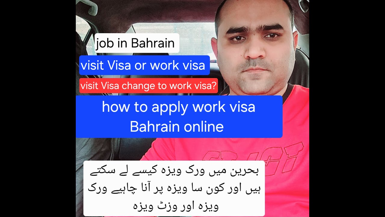 visit Visa change to work visa Bahrain:how to apply work visa online ...