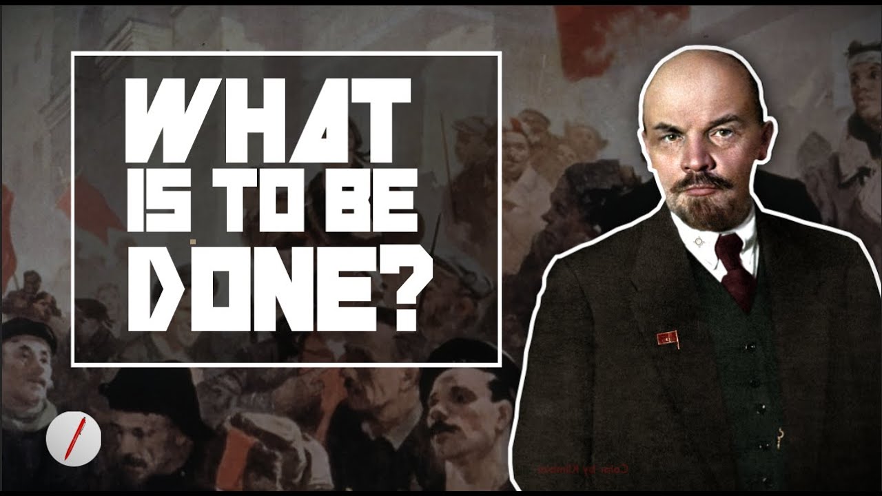 Lenin's What is to be Done? (A Summary) - YouTube