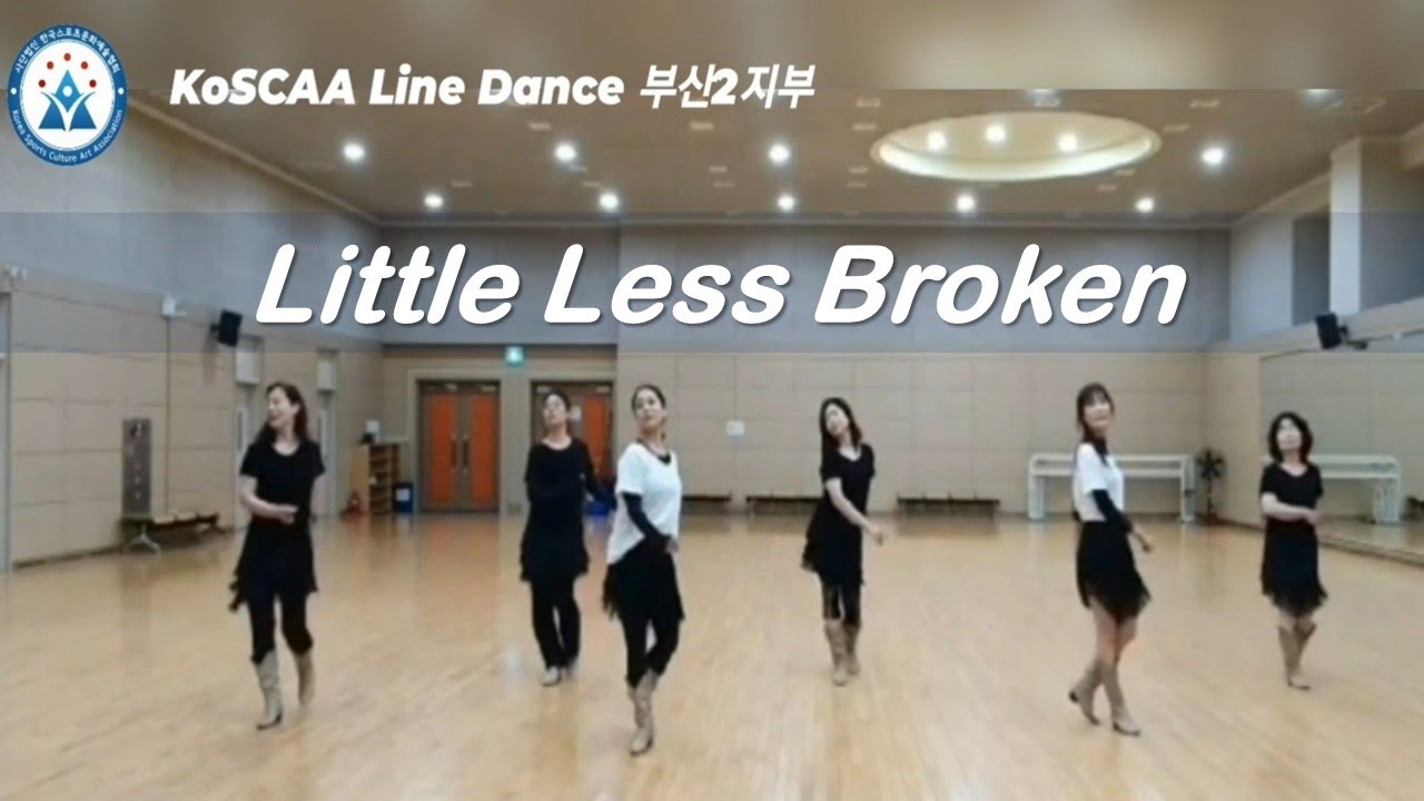 Little Less Broken Line Dance(Low Intermediate)_KoSCAA Line Dance 부산2지부 ...