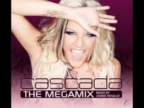 The Cascada Megamix - Mixed by Donnie Rosalez