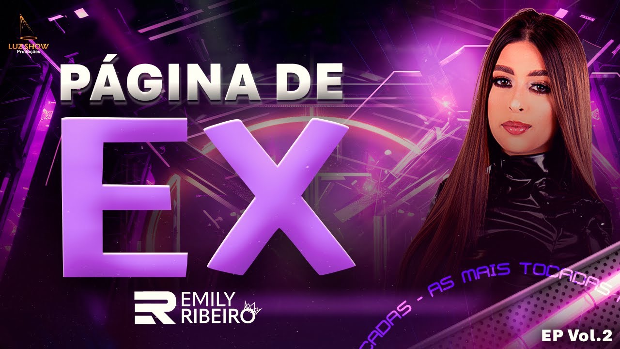 AS MAIS TOCADAS COM EMILY RIBEIRO - NÃO ME DEU BOLA PÁGINA DE EX - YouTube