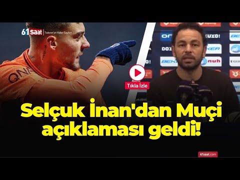 Selçuk İnan açıkladı! Sadece Muçi’ye değil, kimseye gol attırmak istemiyoruz' dedim.