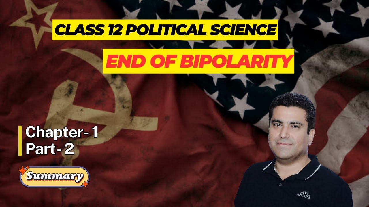 Political Science Class 12th | End of Bipolarity | Chapter-1 | Part-2 ...