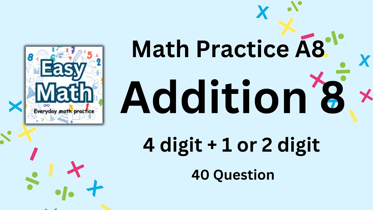 EasyMath) Addition 8 (4 digit + 1 or 2 digit) Everyday Math practice ...