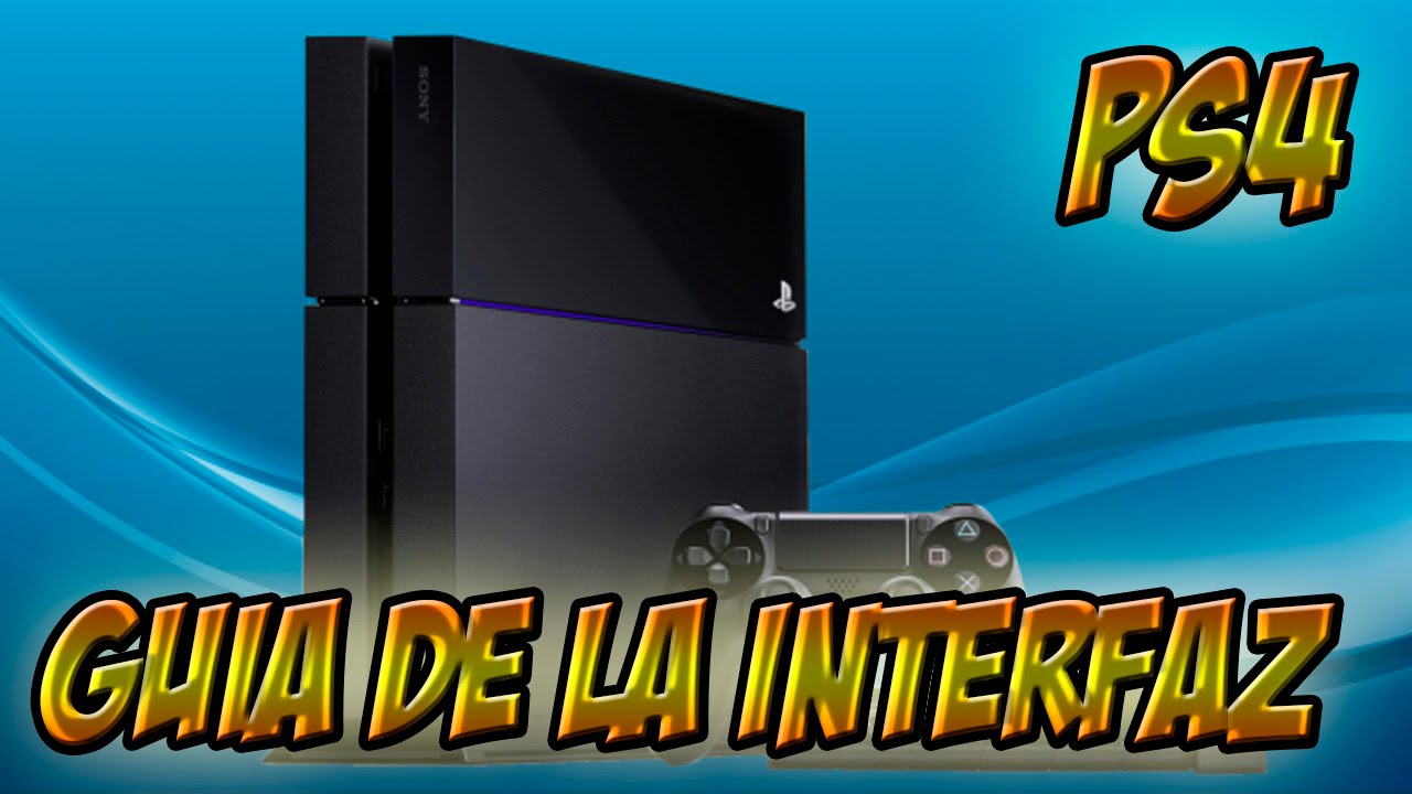 PS4 - Guía de la interfaz - YouTube