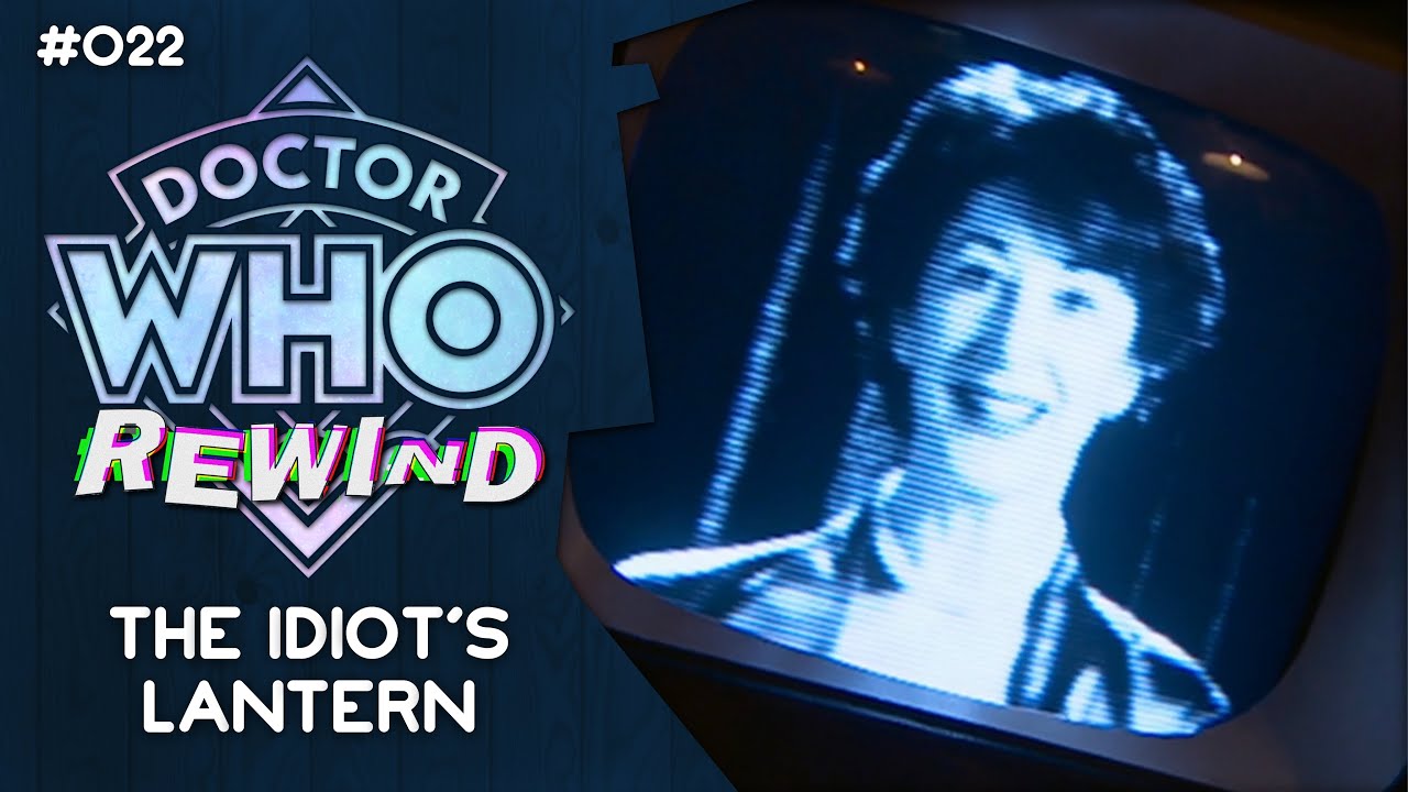 Doctor Who Rewind: Episode #022 - The Idiot’s Lantern - YouTube