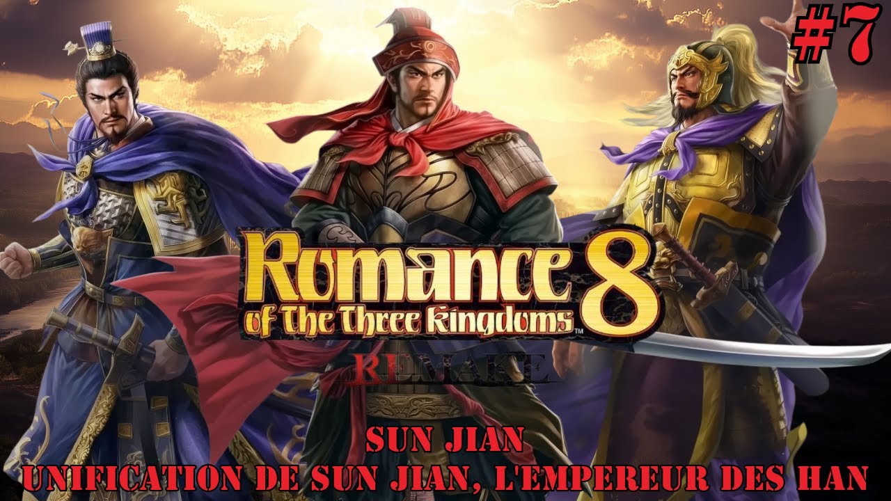 Romance of The Three Kingdoms 8 Remake : Sun Jian #7 Unification de Sun ...