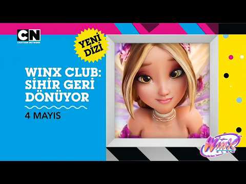 Winx Club: Sihir Geri Döndü | 4 Mayıs'ta Cartoon Network'te!