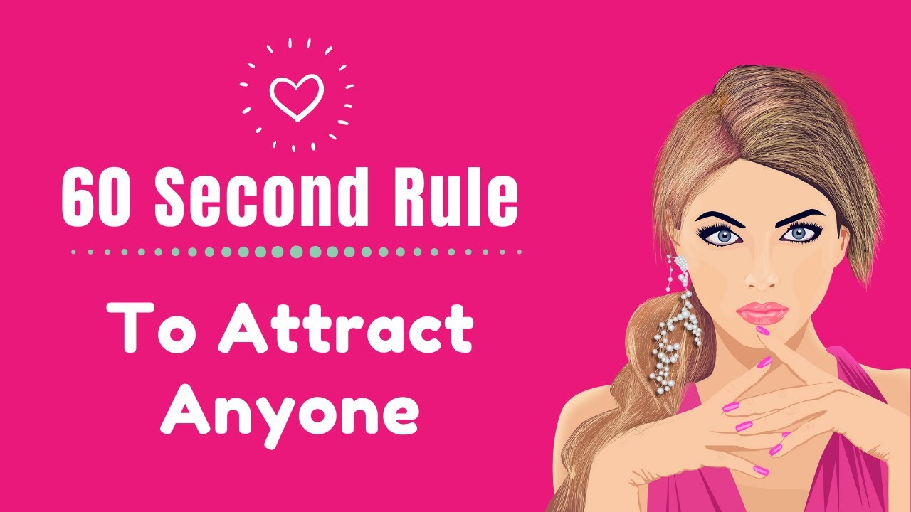 60 Second Rule to Attract Anyone - YouTube