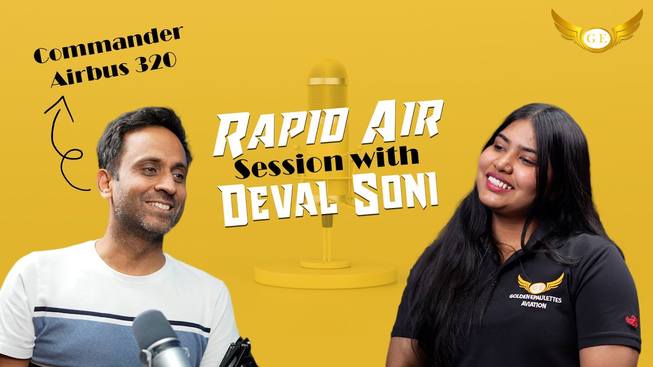Rapid Air Session With Airbus A320 Commander - Deval Soni | Golden ...
