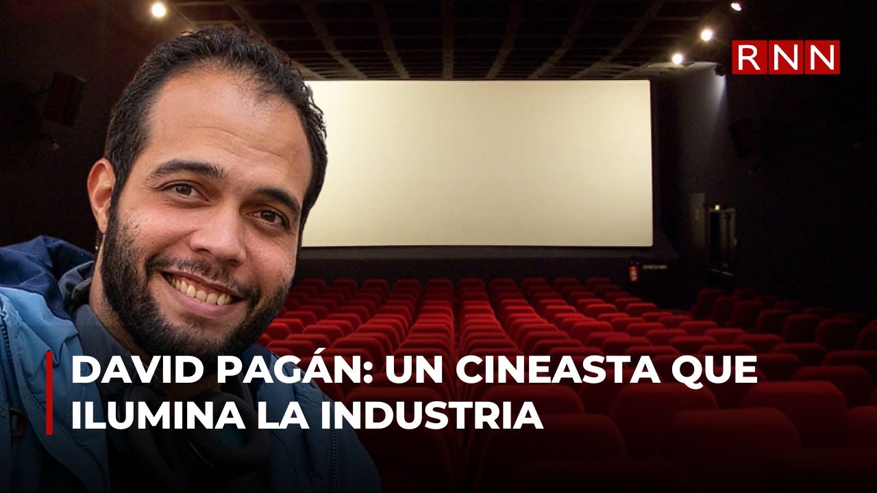 David Pagán: el cineasta que ilumina la industria del entretenimiento ...
