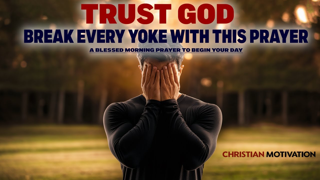 STOP WORRY AND TRUST GOD: Break Every Yoke with This Prayer - Christian ...