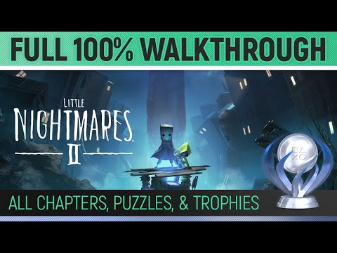 Little Nightmares 2 - Full Game 100% Platinum Walkthrough  🏆 All Trophies / Achievements / Puzzles