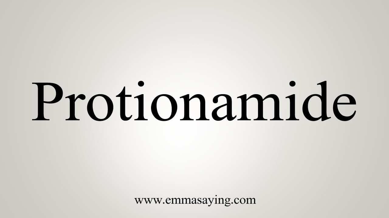 How To Say Protionamide - YouTube