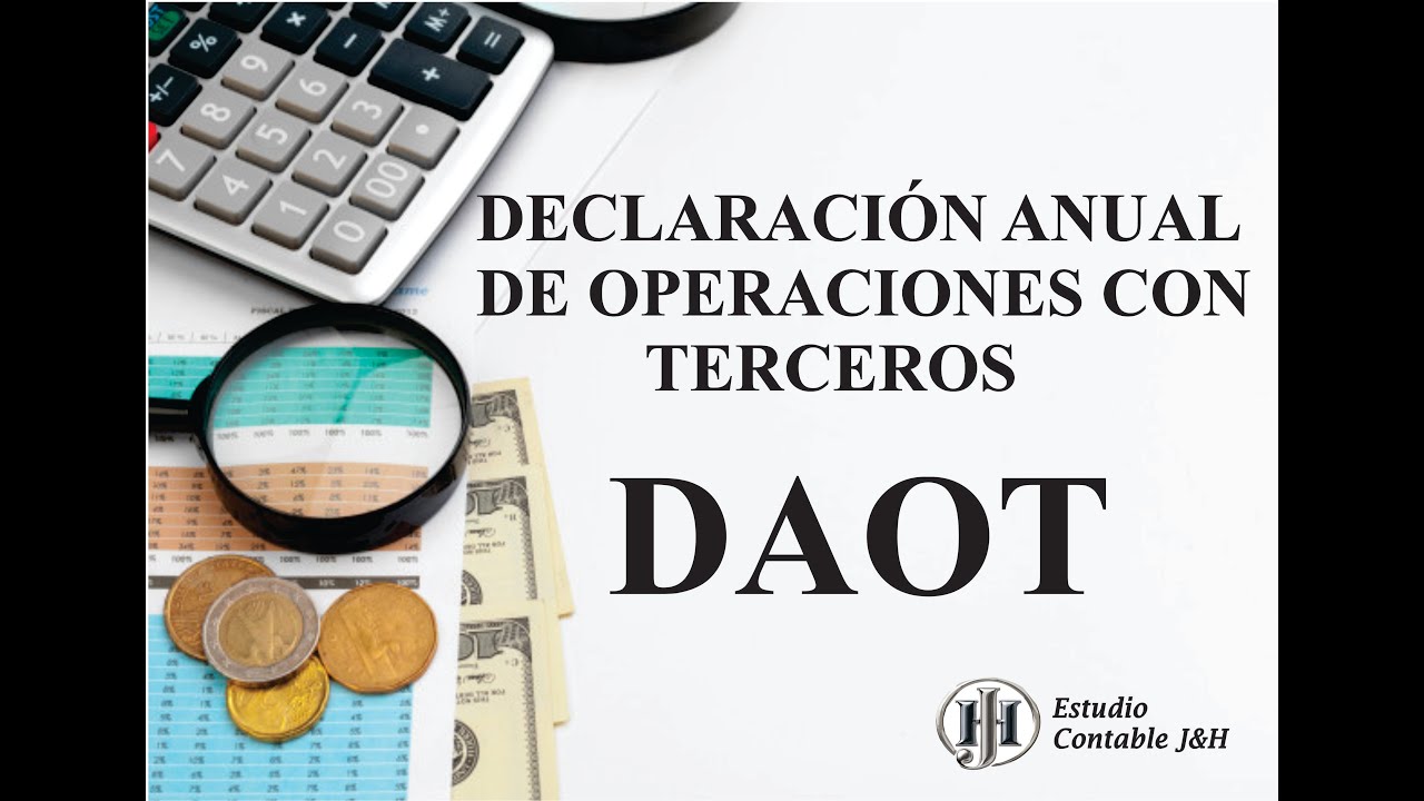 ¿Qué es el DAOT? y quienes están obligados a presentarlo parte 1 - YouTube