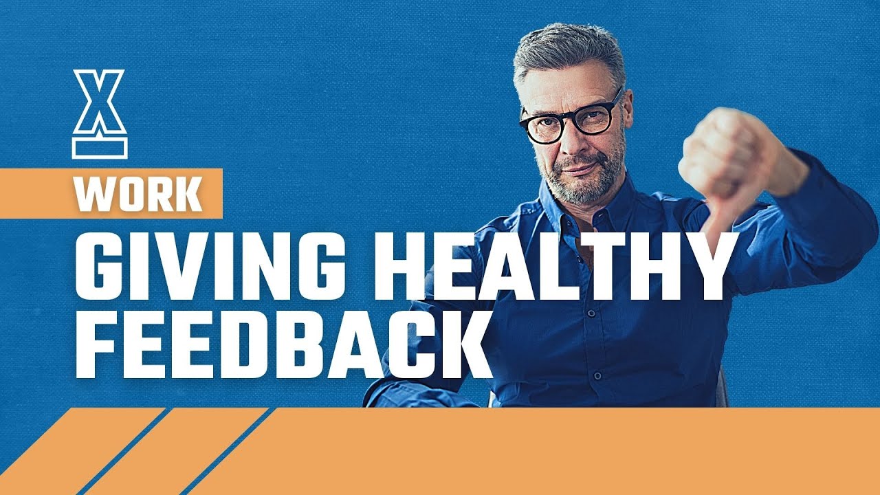 How to Give Healthy Feedback in the Workplace - YouTube