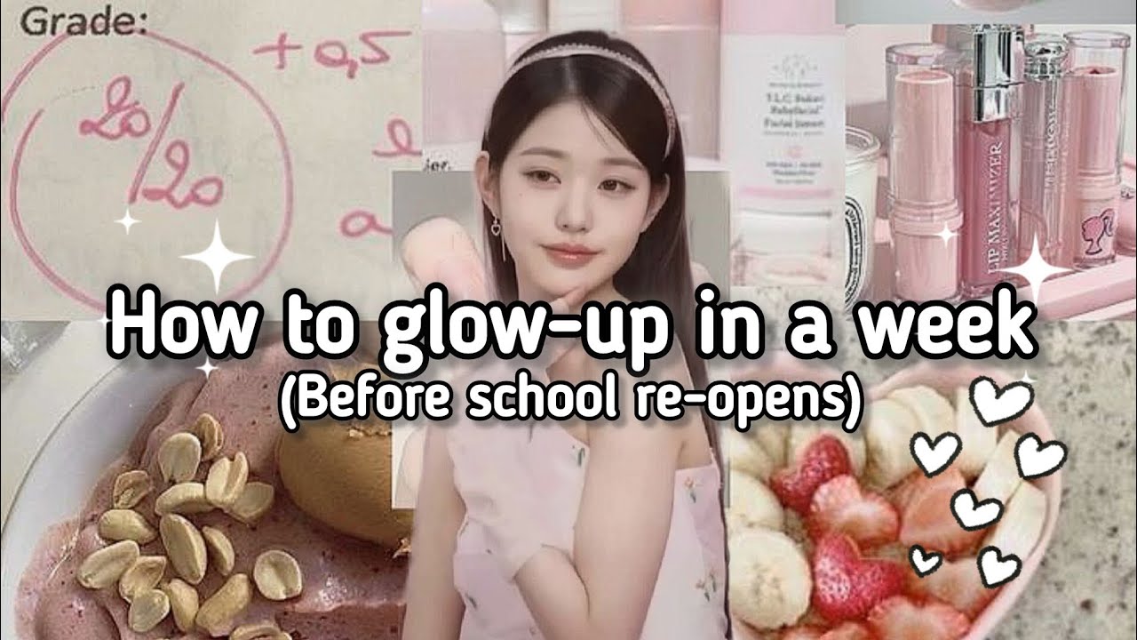 How to glow-up in a week NATURALLY before school re-opens|Glowup tips ...