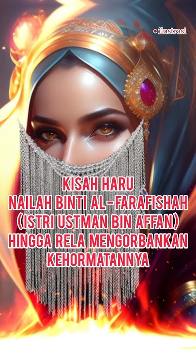 Kisah Haru Nailah binti al-Farafisha (Istri Utsman bin Affan) hingga Rela Korbankan ...