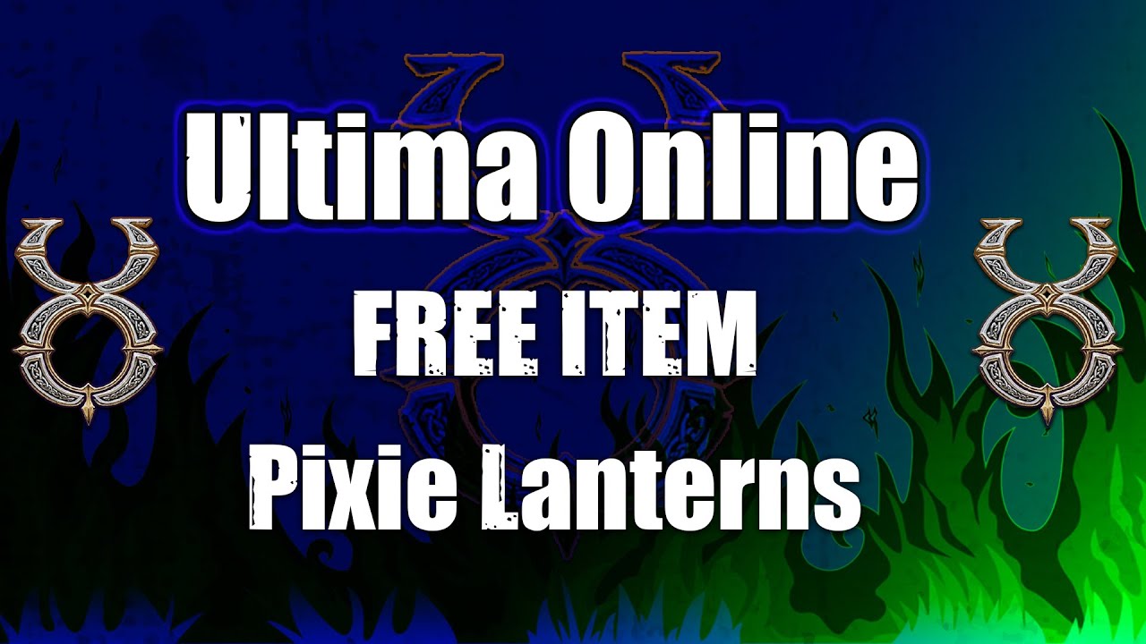 ULTIMA ONLINE | PIXIE LANTERNS | FREE SUMMER ITEM!!! | UO | 2022 - YouTube
