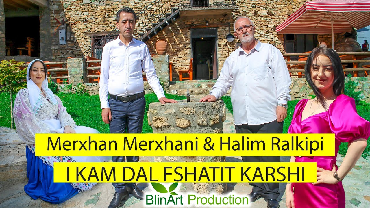 Merxhan Merxhani & Halim Rakipi - I kam dal fshatit karshi (Official ...