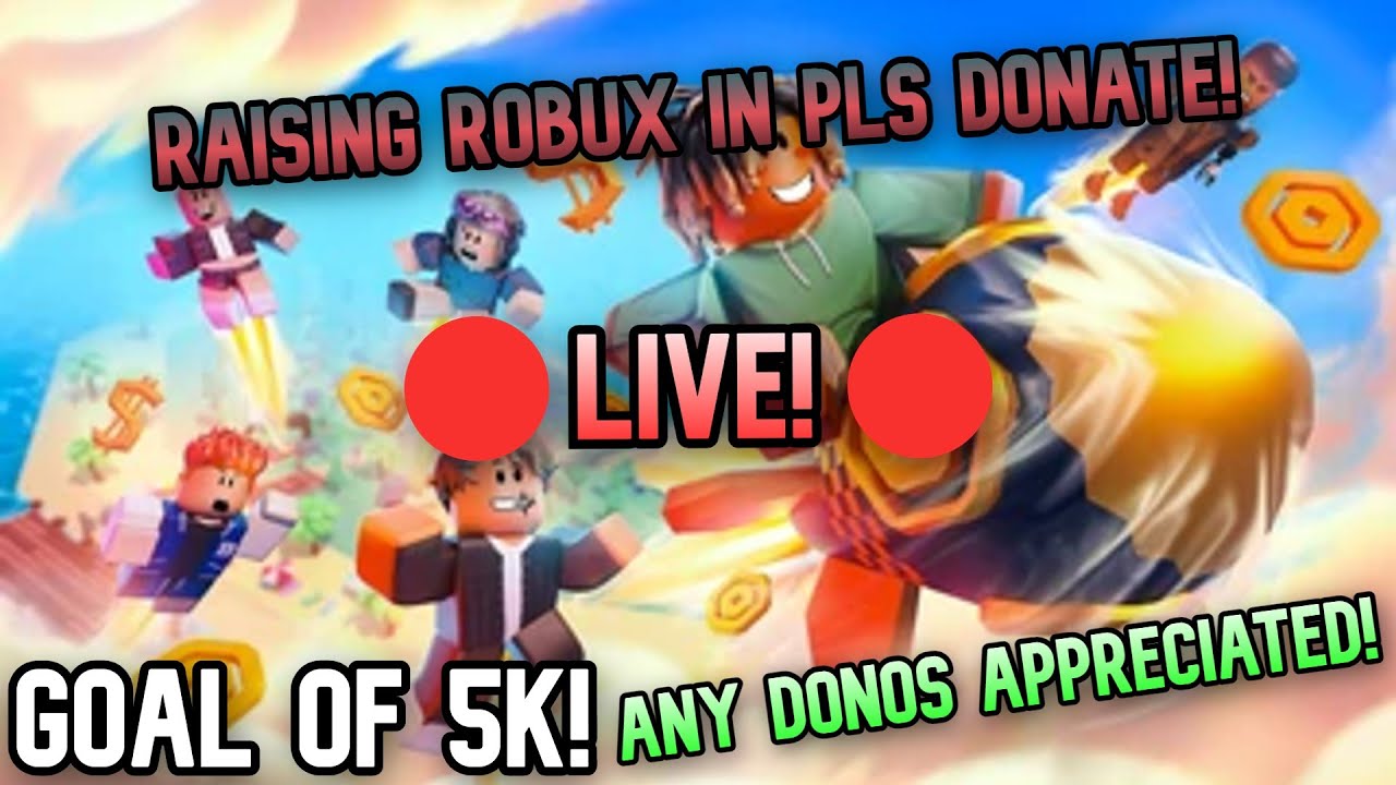 RAISING Robux In PLS DONATE Roblox! | Goal = 5k | (AFK STREAM) - YouTube