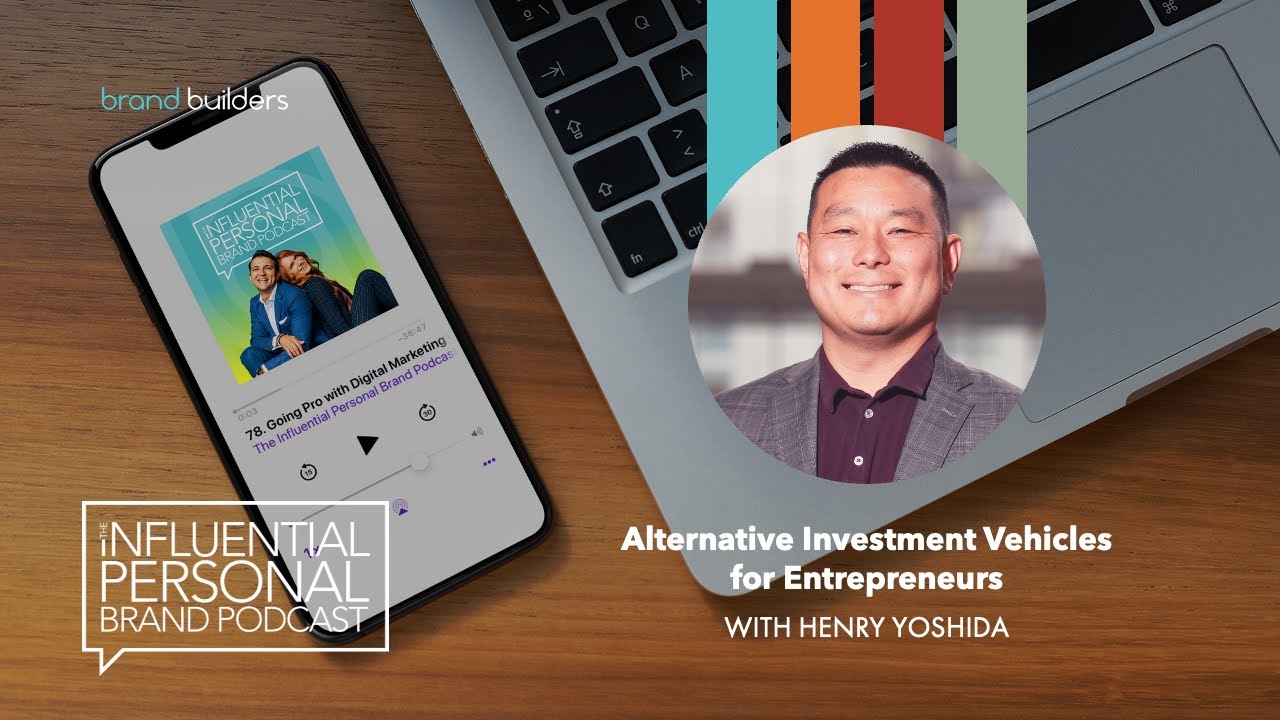Alternative Investment Vehicles for Entrepreneurs with Henry Yoshida ...