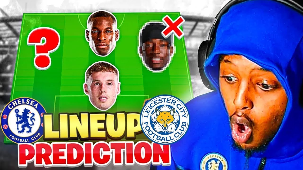 CHELSEA VS LEICESTER CITY F.C THIS WEEKEND LINEUP PREDICTIONS - YouTube