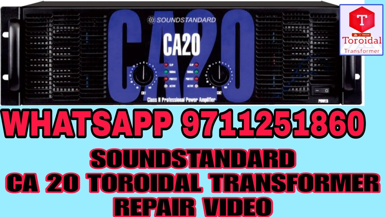 SOUND STANDARD CA-20 AMPLIFIER TOROIDAL TRANSFORMER REPAIR VIDEO ...