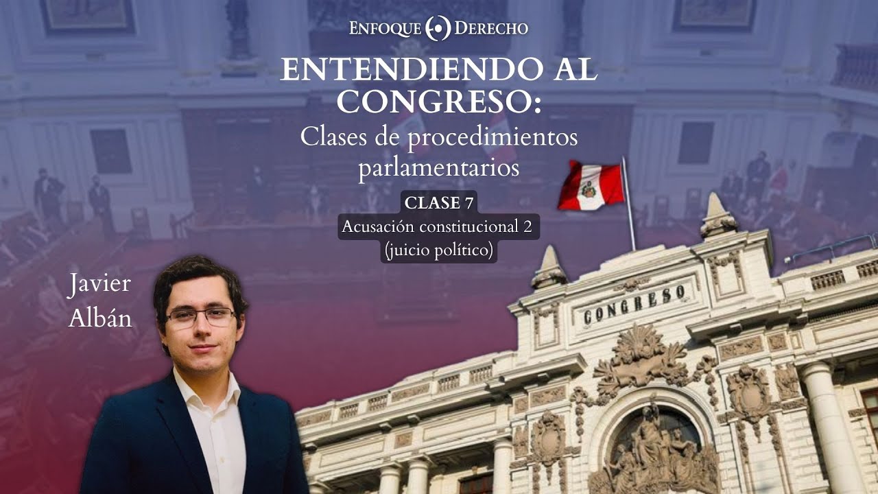 Clases de procedimientos parlamentarios 🏬 | Clase 7: Acusación ...