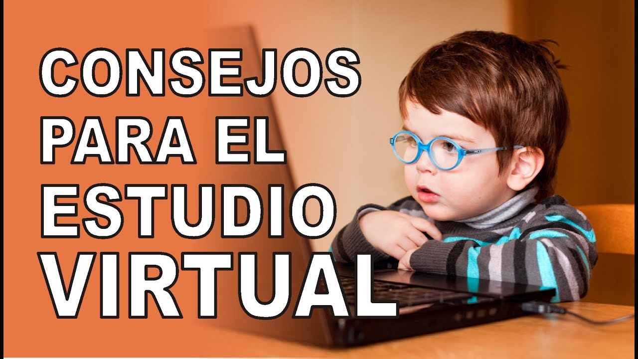 CONSEJOS PARA EL ESTUDIO VIRTUAL - YouTube