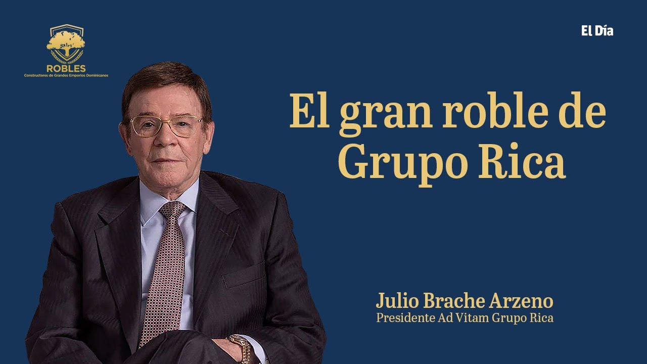 Julio Brache, el gran roble de Grupo Rica - YouTube