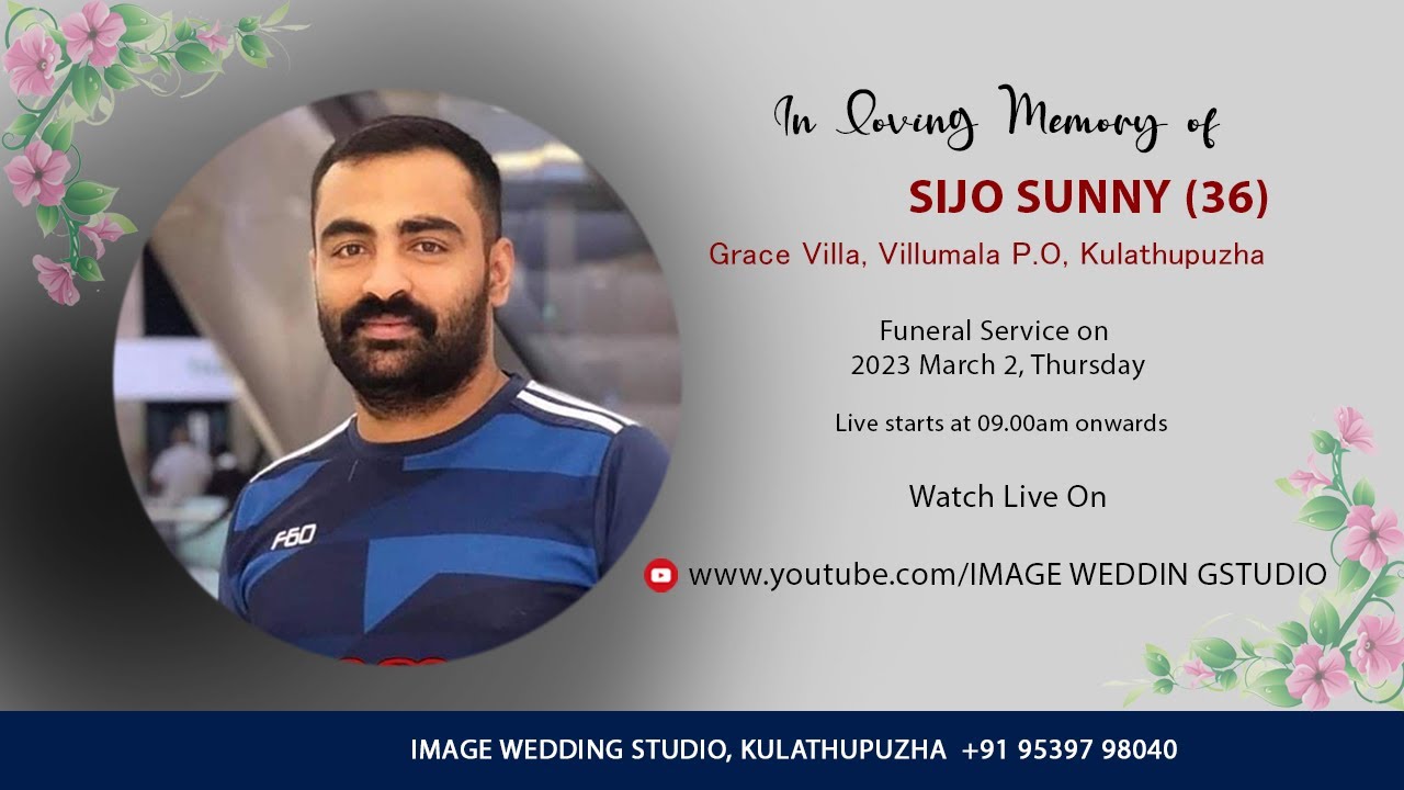 FUNERAL SERVICE: SIJO SUNNY (36), Grace Villa, Villumala P.O ...
