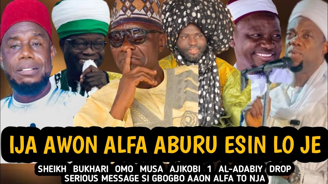 Ija Awon Alfa Aburu Esin Lo Je | SHEIKH BUKHARI OMO MUSA AJIKOBI 1 AL ...