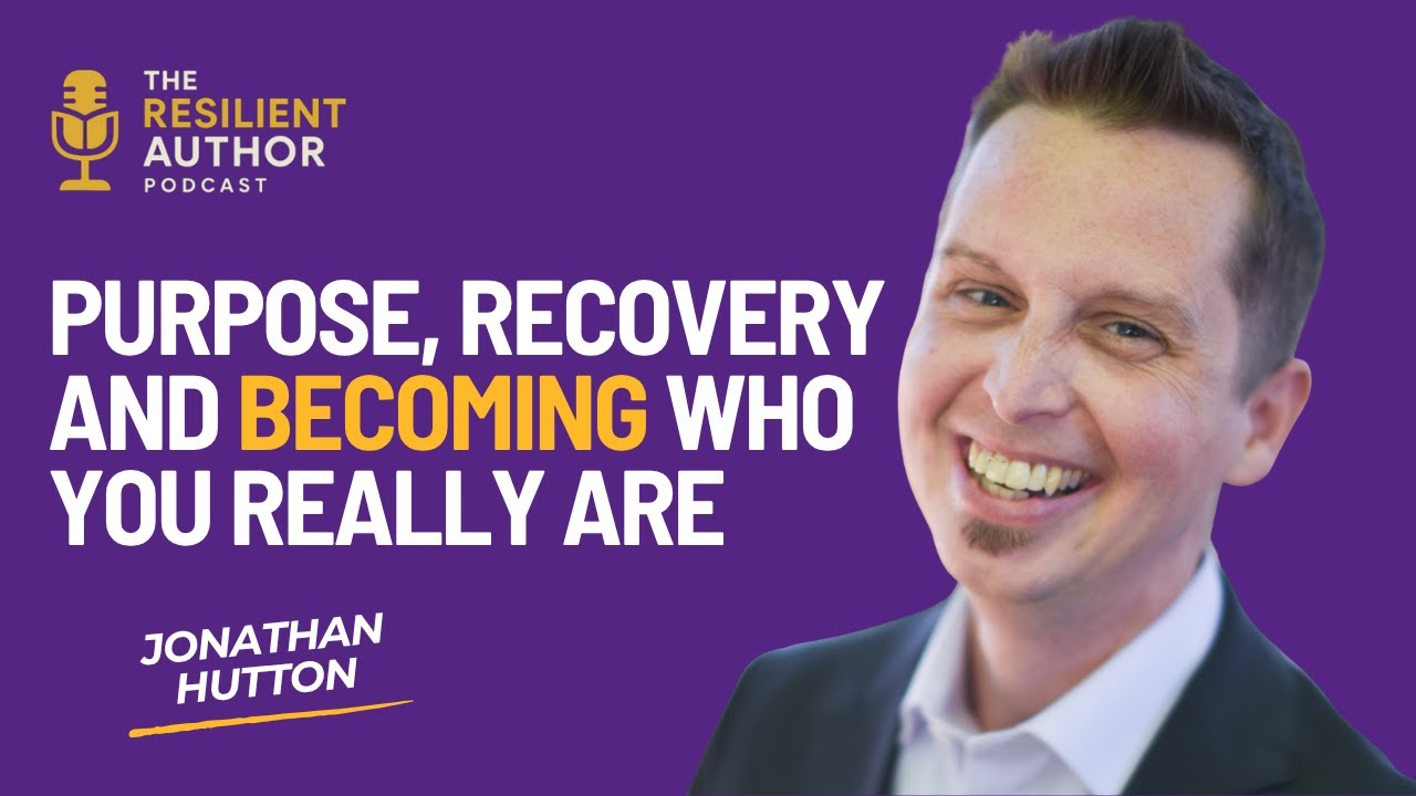 Jonathan Hutton on Purpose, Recovery, and Becoming Who You Really Are ...