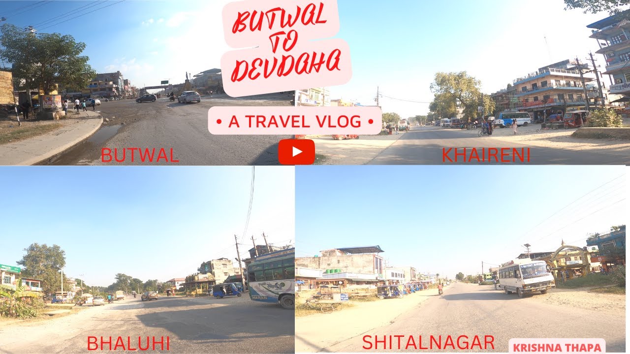 BUTWAL TO DEVDAHA || बुटवल देखि देवदह || DEVDAHA || BUTWAL || BHALUHI ...