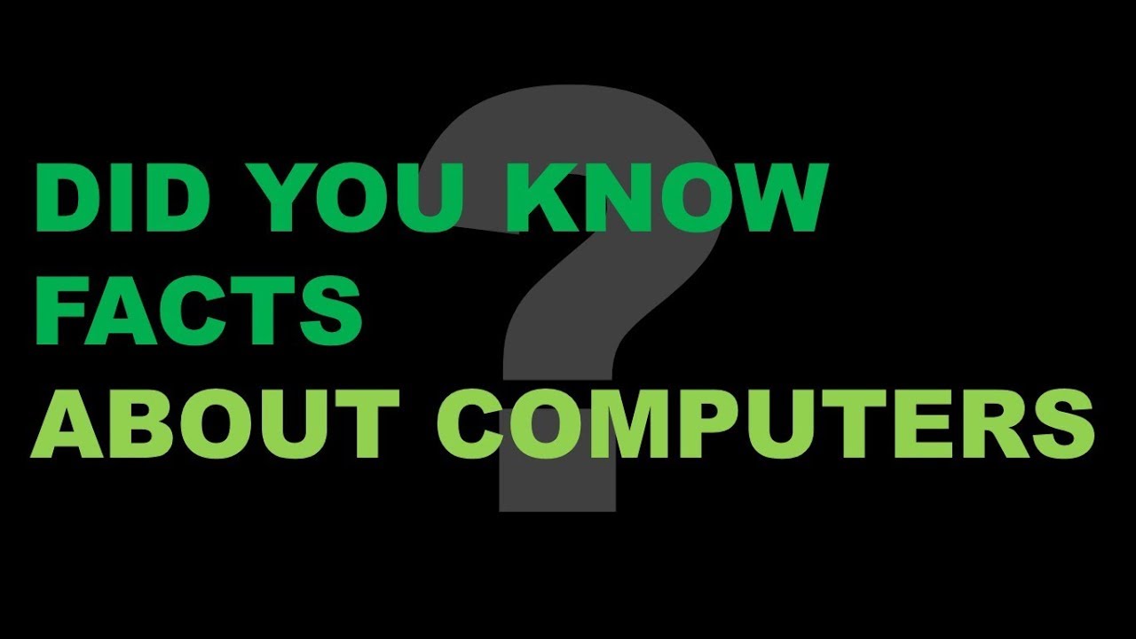 10 Interesting Facts About Computer You May Not Know YouTube 10-interesting-facts-about-computer-you-may-not-know-youtube