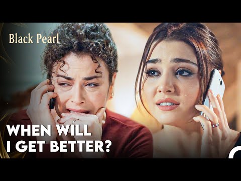 Hazal Cried While Talking to Her Mother - Black Pearl Episode 26