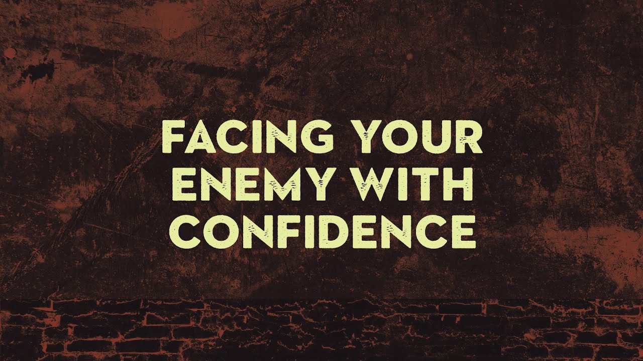 Facing Your Enemy with Confidence • Wellspring Church // October 24 ...