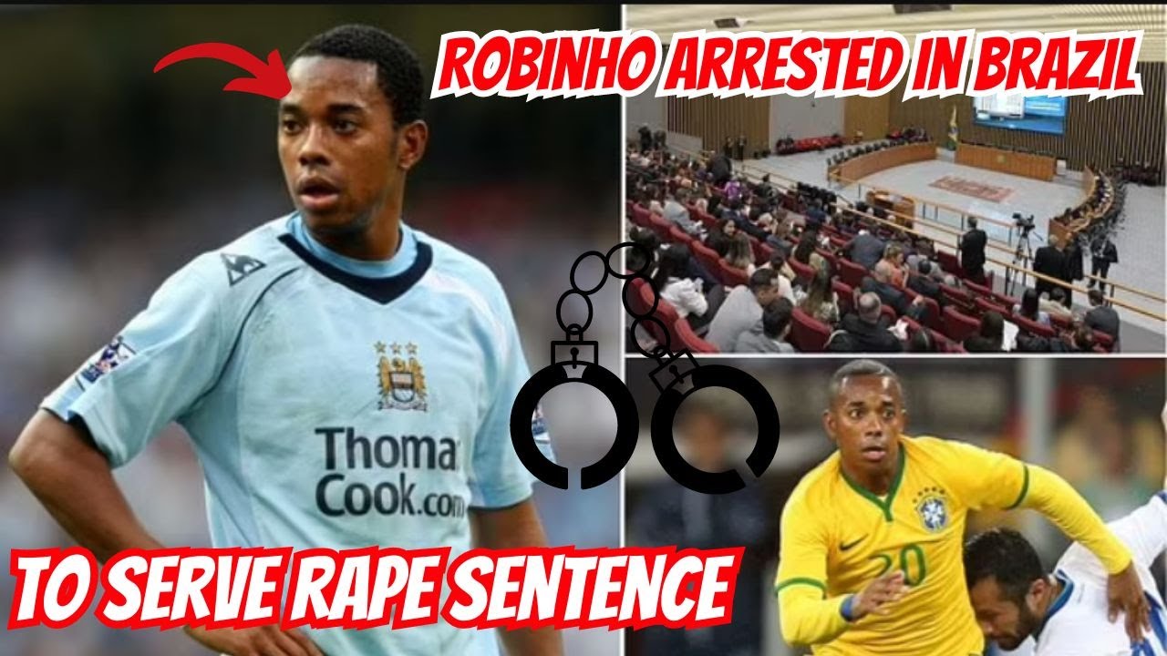 Former Brazilian Forward Robinho Arrested to Serve Rape Sentence in ...