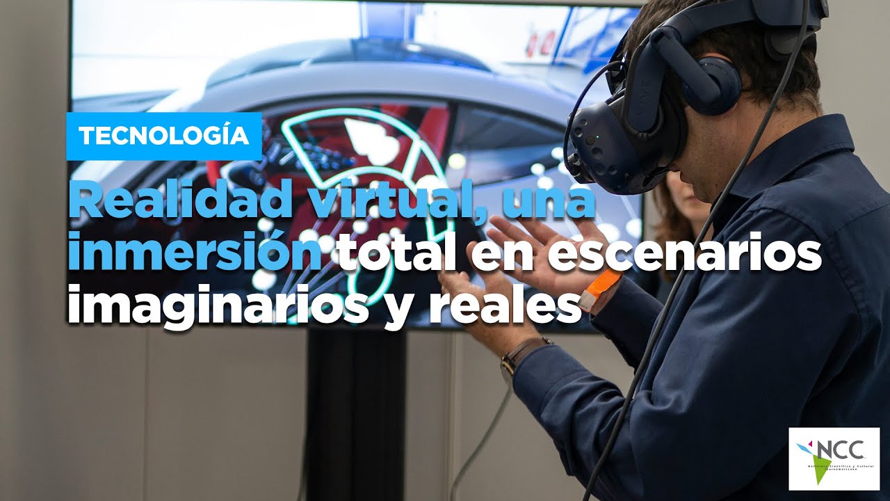 Realidad virtual, una inmersión total en escenarios imaginarios y ...